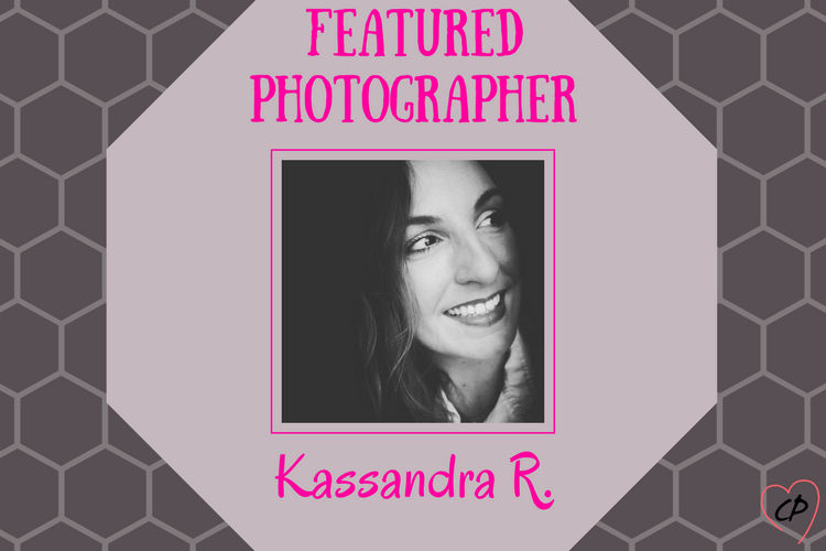 Featured Photographer: Kassandra R.